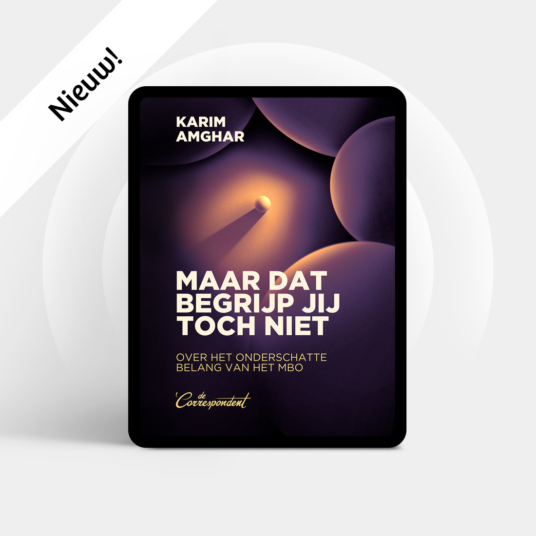Maar dat begrijp jij toch niet - Karim Amghar – De Correspondent